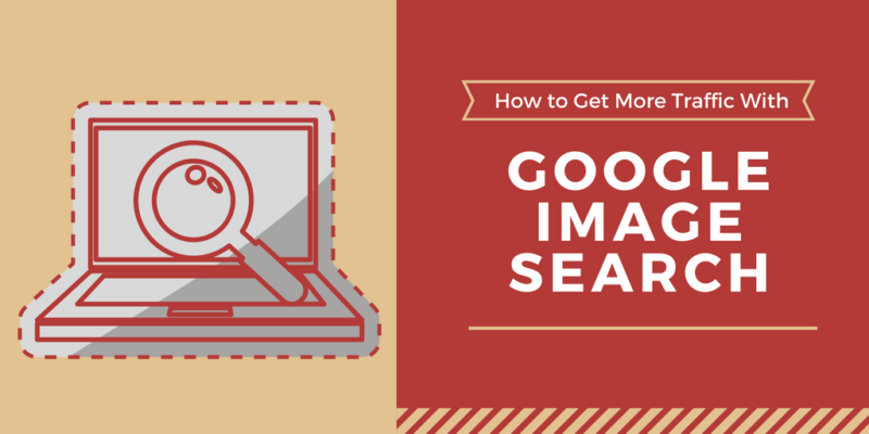 How to Get More Traffic With Google Image Search