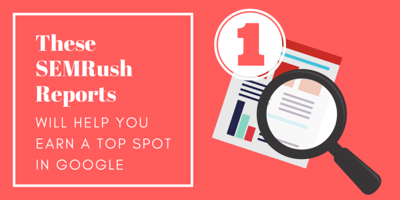 The Best SEMrush Reports In 2018 (A Guide For Savvy Marketers)