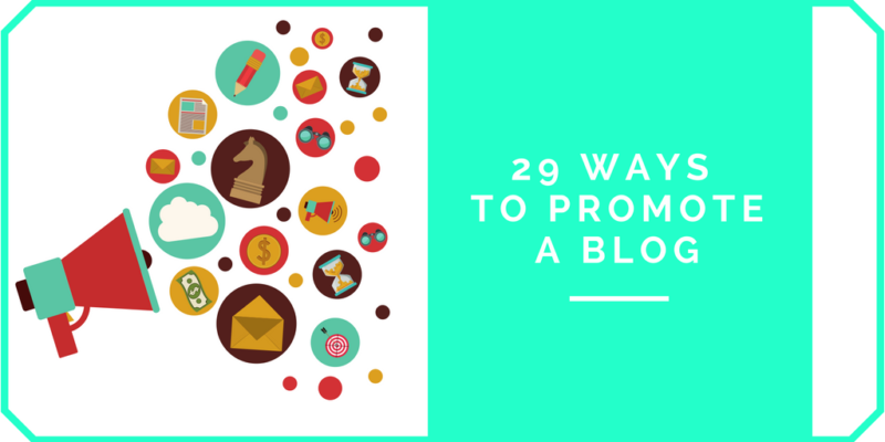 29 Effective Ways to Promote a Blog And Get Traffic
